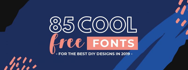 85 Cool Free Fonts for the Best DIY Designs - Easil
