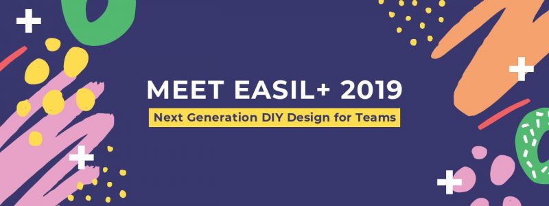 Meet Easil+ 2019 - Next Generation DIY Design for Teams - Easil