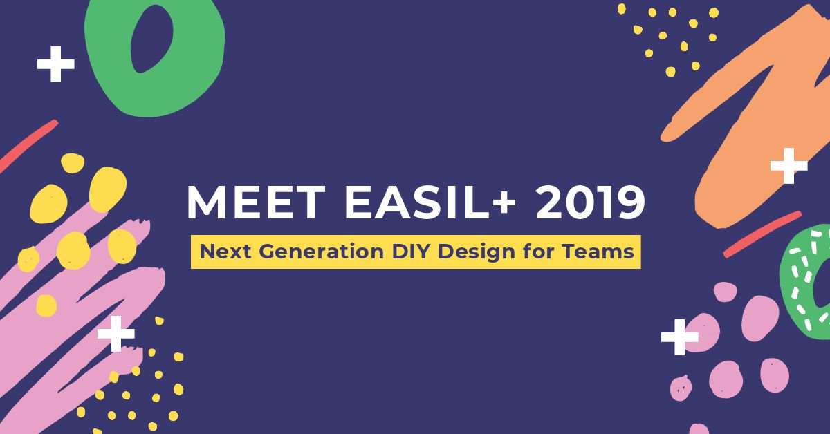 Meet Easil+ 2019 - Next Generation DIY Design for Teams - Easil