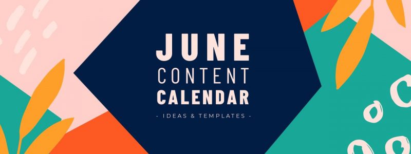 90+ JUNE CONTENT CALENDAR IDEAS + TEMPLATES﻿ - Easil