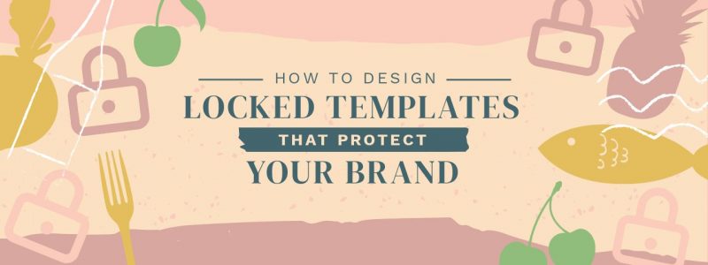 How to design locked Templates that protect your Brand - Easil