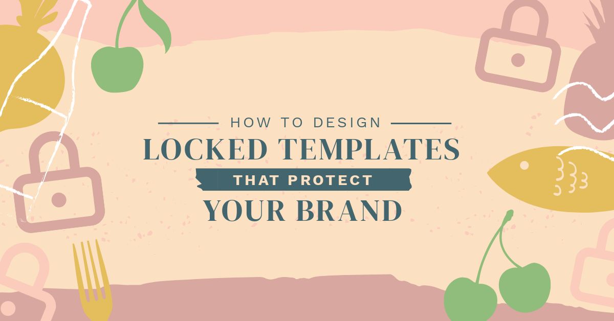 How to design locked Templates that protect your Brand - Easil