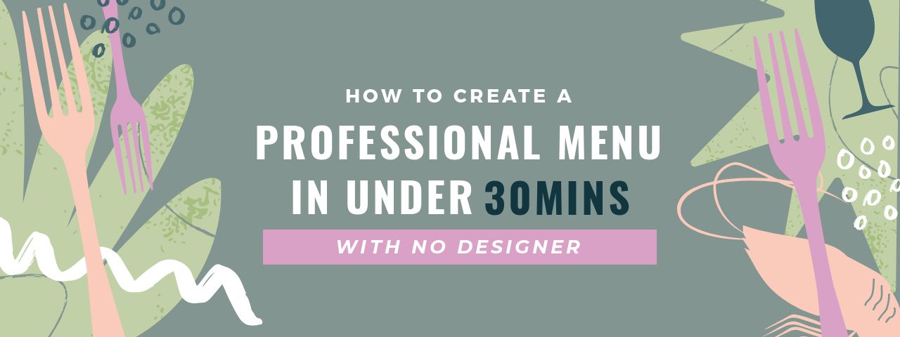 How to design a professional menu in under 30mins - Easil