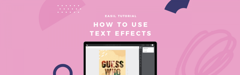 How to Use Text Effects - Easil