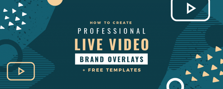 How to create a professional live video overlay (+Free Templates) - Easil