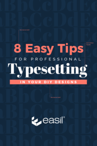 8 Easy tips for Professional Typesetting in your DIY Designs