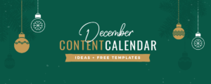 100+ December Content Calendar Ideas + Free Templates - Easil