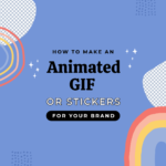 Branded Gifs: How To Make Gifs That Make Your Brand Stand Out - Easil