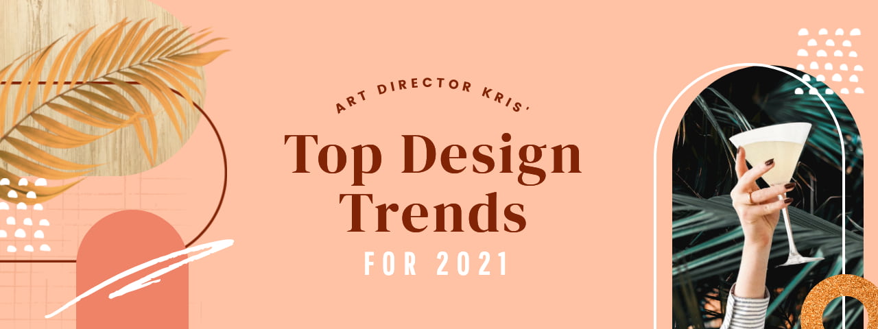 Top Design Trends for 2021 - with Art Director, Kris - Easil