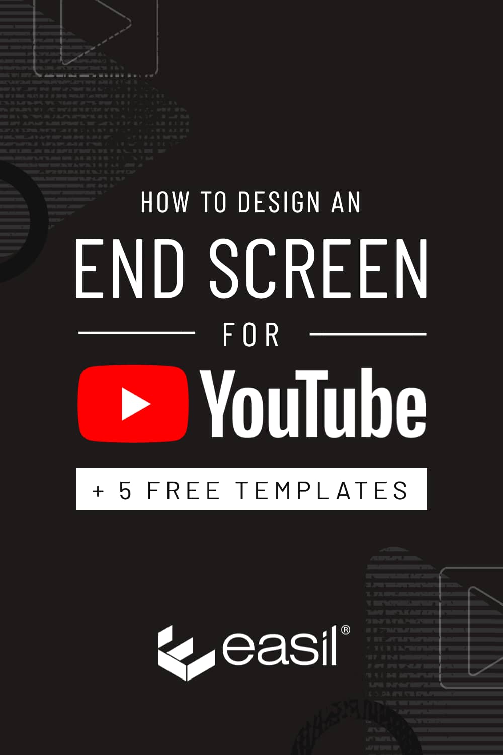 How to Design a YouTube End Screen + 5 Free Templates - Easil