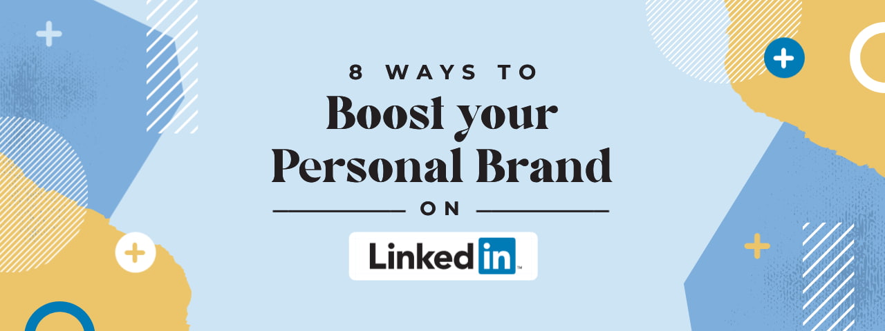 8 Ways to boost your personal brand on LinkedIn - Easil