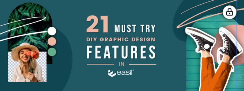 21 Must-try DIY Graphic Design Features in Easil - Easil