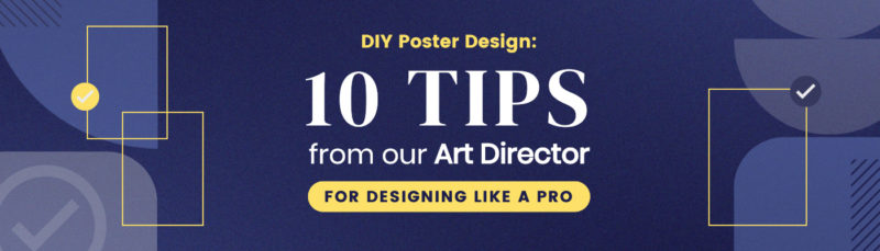 DIY Poster Design: 10 Tips from our Art Director for Designing like a ...