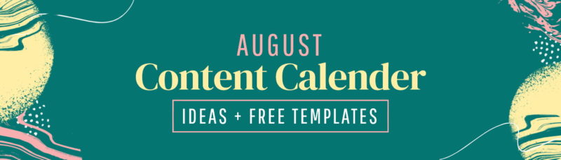 100+ AUGUST CONTENT CALENDAR IDEAS & TEMPLATES - Easil