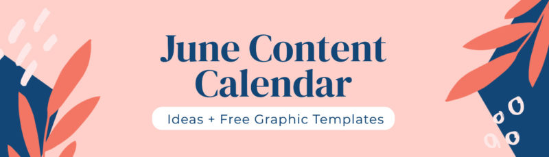 90+ JUNE CONTENT CALENDAR IDEAS + TEMPLATES﻿ - Easil