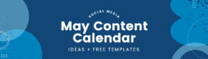 80+ MAY CONTENT CALENDAR IDEAS + TEMPLATES - Easil