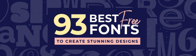 93 Best Free Fonts to Create Stunning Designs - Easil