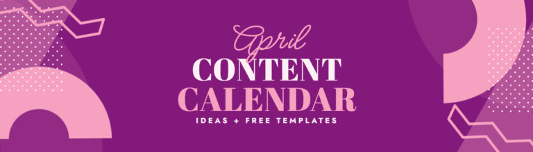 90+ April Content Calendar Ideas + Templates - Easil