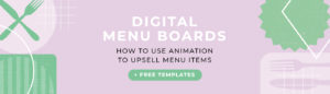 Digital Menu Boards - how to use animation to upsell menu items [+Free ...
