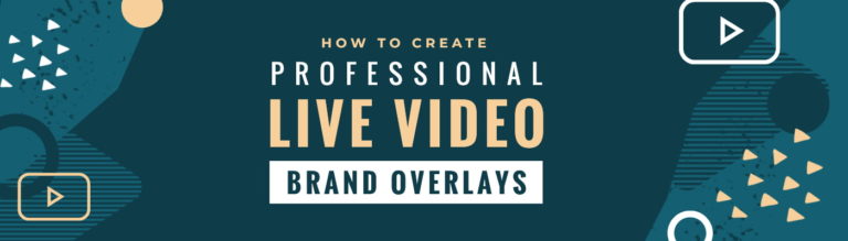 How to create a professional live video overlay (+Free Templates) - Easil