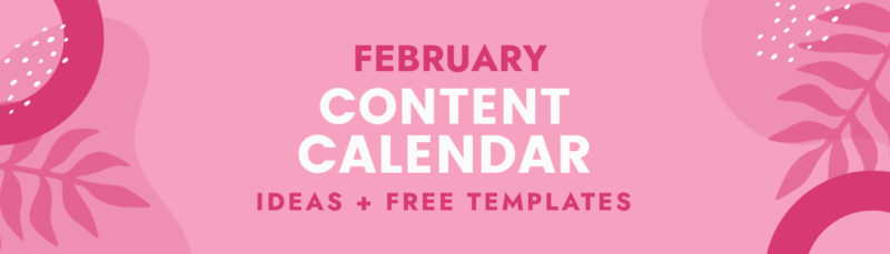 80+ February Content Calendar Ideas + Graphic Templates - Easil