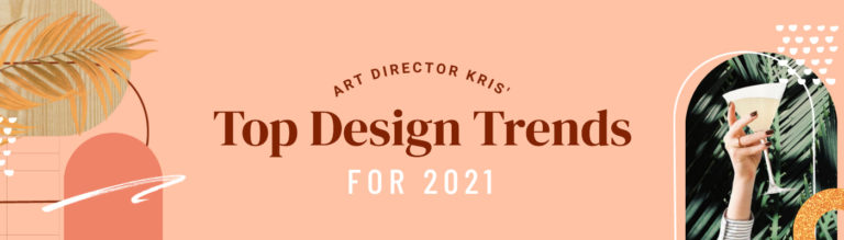 Top Design Trends for 2021 - with Art Director, Kris - Easil