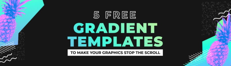 5 Free Gradient Templates to make your graphics stop the scroll - Easil