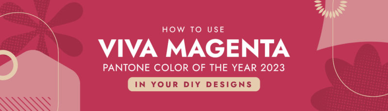 How to use Viva Magenta - Pantone Color of the Year 2023 in your ...