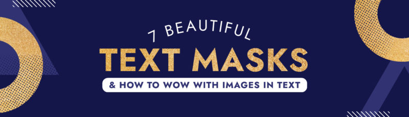 7 Beautiful Text Masks – How to WOW with Images in Text – Easil